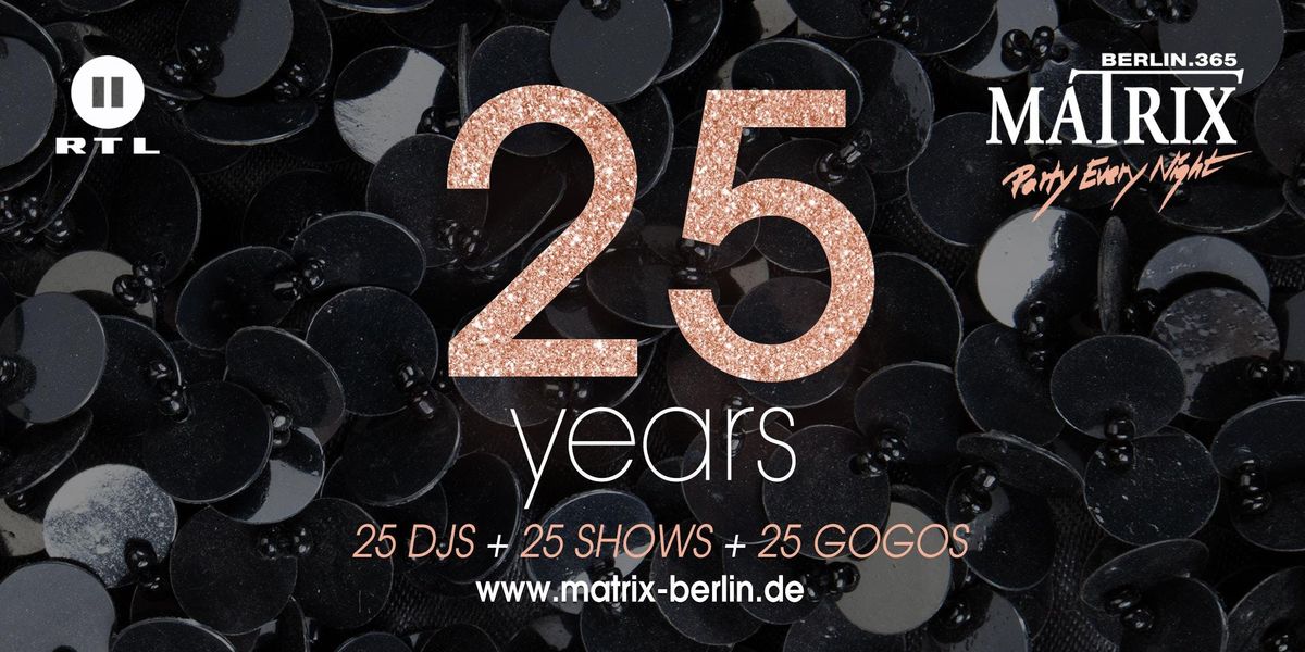 Matrix Club Berlin - 25 Years Birthday Bash, Matrix Club Berlin, 23 ...